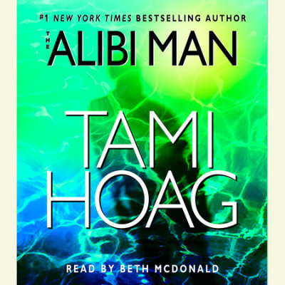 The Alibi Man by Tami Hoag | Penguin Random House Audio