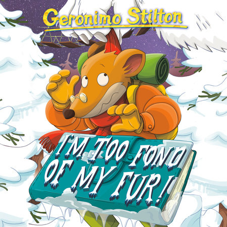 Geronimo Stilton #4: I'm Too Fond of My Fur by Geronimo Stilton ...