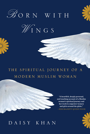 Born with Wings: The Spiritual Journey of a Modern Muslim Woman. Daisy ...