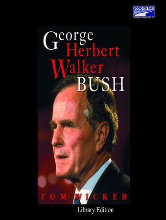 George Herbert Walker Bush by Tom Wicker | Penguin Random House Audio