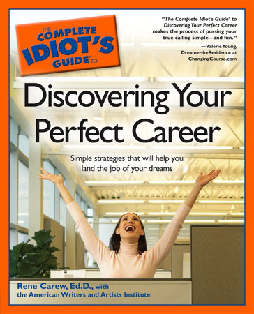 The Complete Idiot's Guide to Discovering Your Perfect Career | Random ...