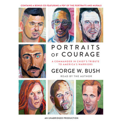 Portraits of Courage by George W. Bush | Penguin Random House Audio