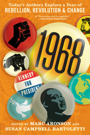 1968: Today's Authors Explore a Year of Rebellion, Revolution, and Change | Random House ...