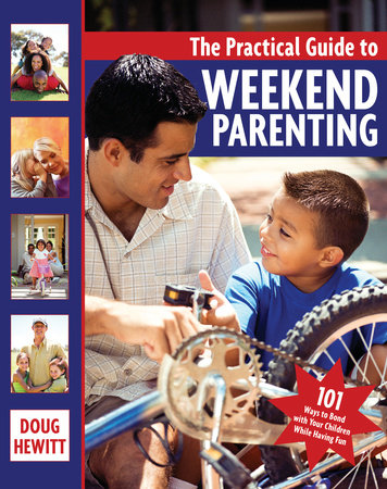 The Practical Guide to Weekend Parenting | Random House Publishing Group