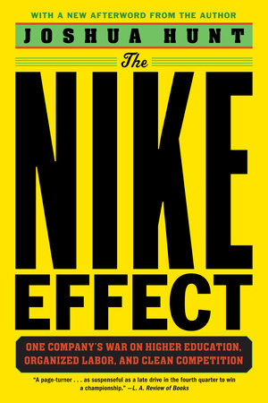 The Nike Effect by Joshua Hunt 9781612198439 PenguinRandomHouse Books