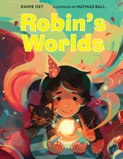 Robin's Worlds by Rainie Oet; Illustrated by Mathias Ball | Penguin ...