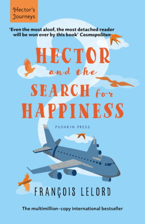 Hector and the Search for Happiness | Random House Publishing Group