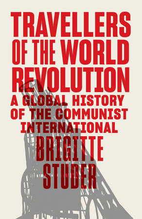 Travellers of the World Revolution | Random House Publishing Group