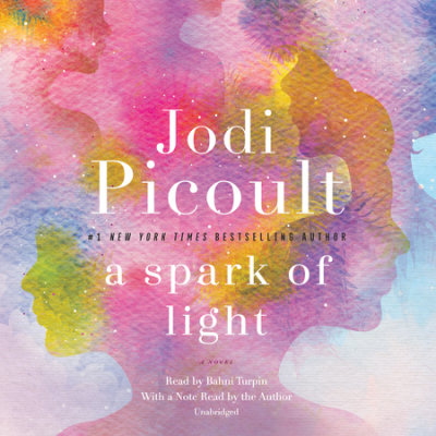 A Spark of Light by Jodi Picoult | Penguin Random House Audio