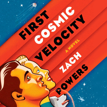 First Cosmic Velocity by Zach Powers | Penguin Random House Audio