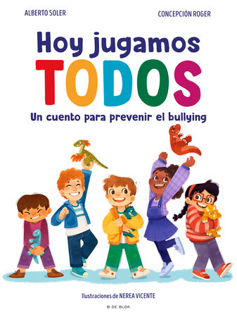 Hoy jugamos todos. Un cuento para prevenir el bullying / Today We All ...