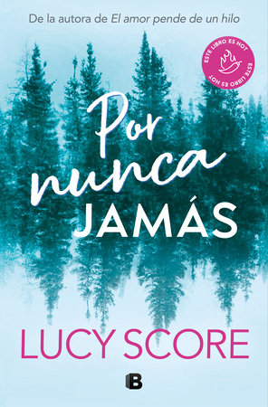 Por nunca jamás / Forever Never | Random House Publishing Group